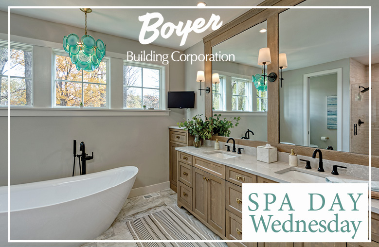 Spa Day Wednesday - Boyer Building Corporation